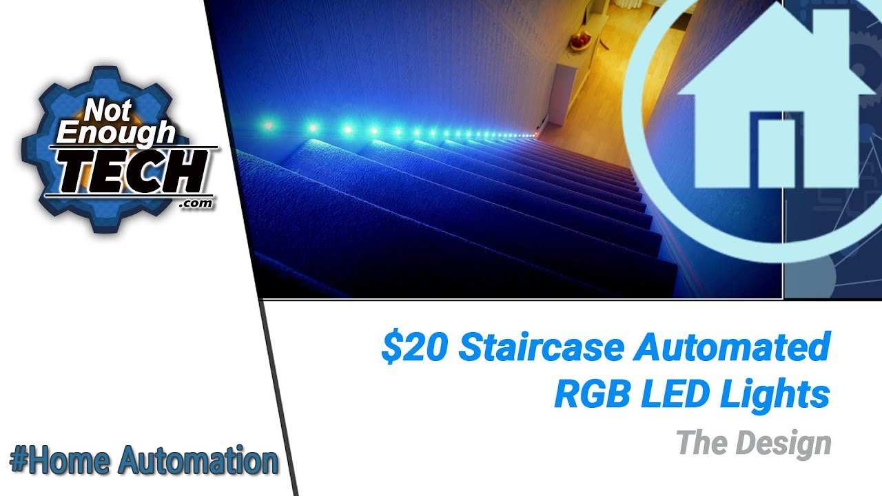 $20 Automated Staircase RGB LED Lighting: DESIGN #part1 - NotEnoughTech