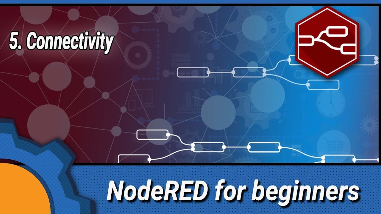 NodeRED for beginners: 5. Connectivity - NotEnoughTech